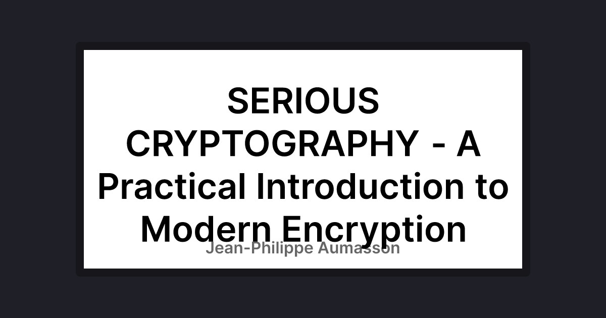 SERIOUS CRYPTOGRAPHY - A Practical Introduction to Modern Encryption ... SERIOUS CRYPTOGRAPHY - A Practical Introduction to Modern Encryption ...